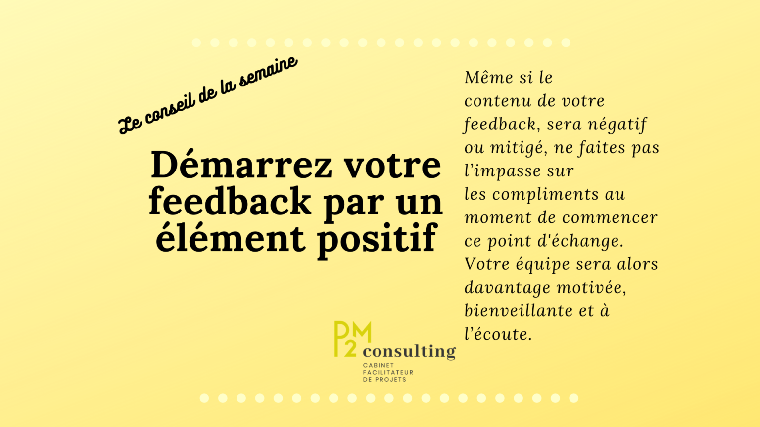 Conseil N° 61 : "Démarrez votre feedback par un élément positif" - P2M ...